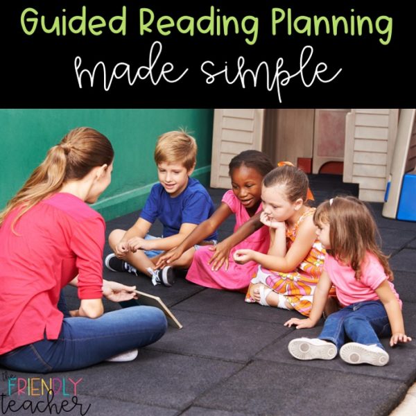 Make Guided Reading Planning SIMPLE - The Friendly Teacher