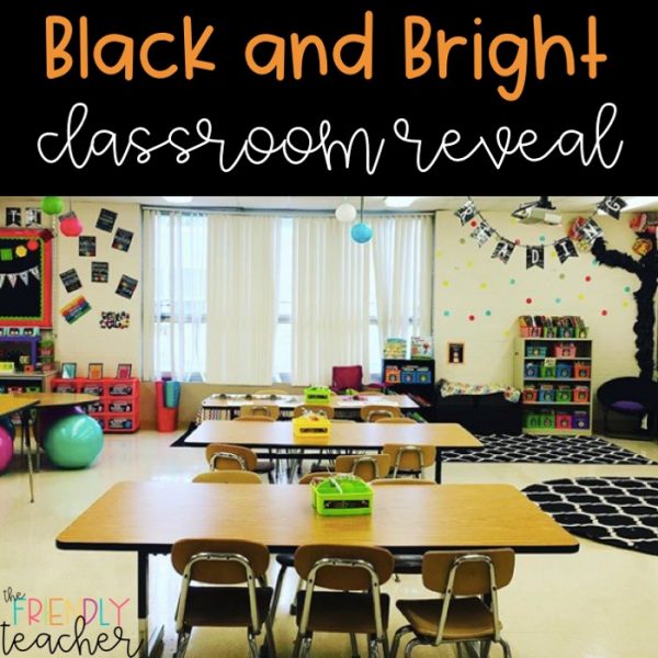Black & Brights Classroom Reveal - The Friendly Teacher