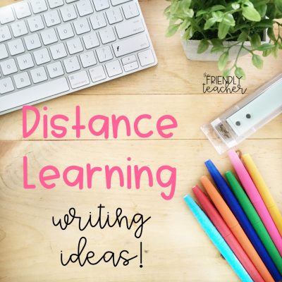 Distance Learning Writing Ideas - The Friendly Teacher
