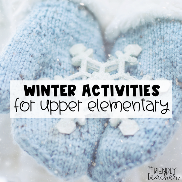 Winter Activities in the 3rd Grade Classroom - The Friendly Teacher