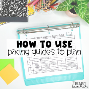 How to Use Pacing Guides for Yearly Planning - The Friendly Teacher