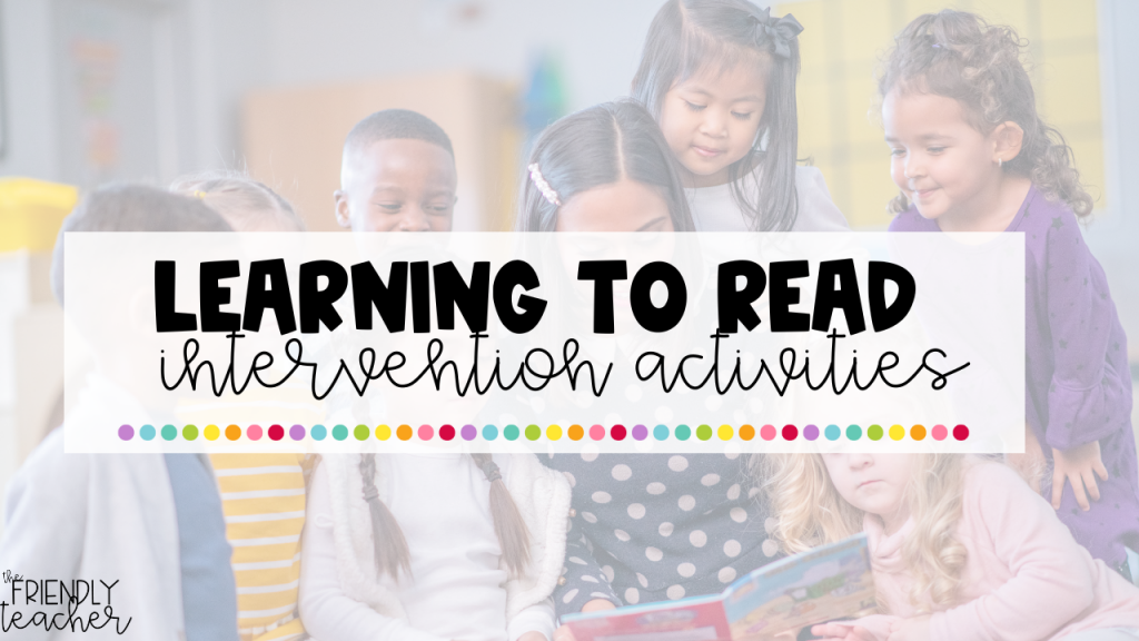 Intervention Activities for Reading - The Friendly Teacher