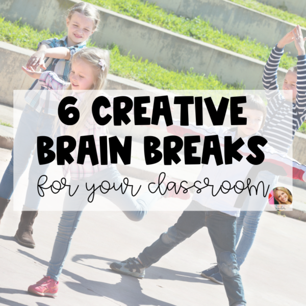Creative Brain Break Activities - The Friendly Teacher